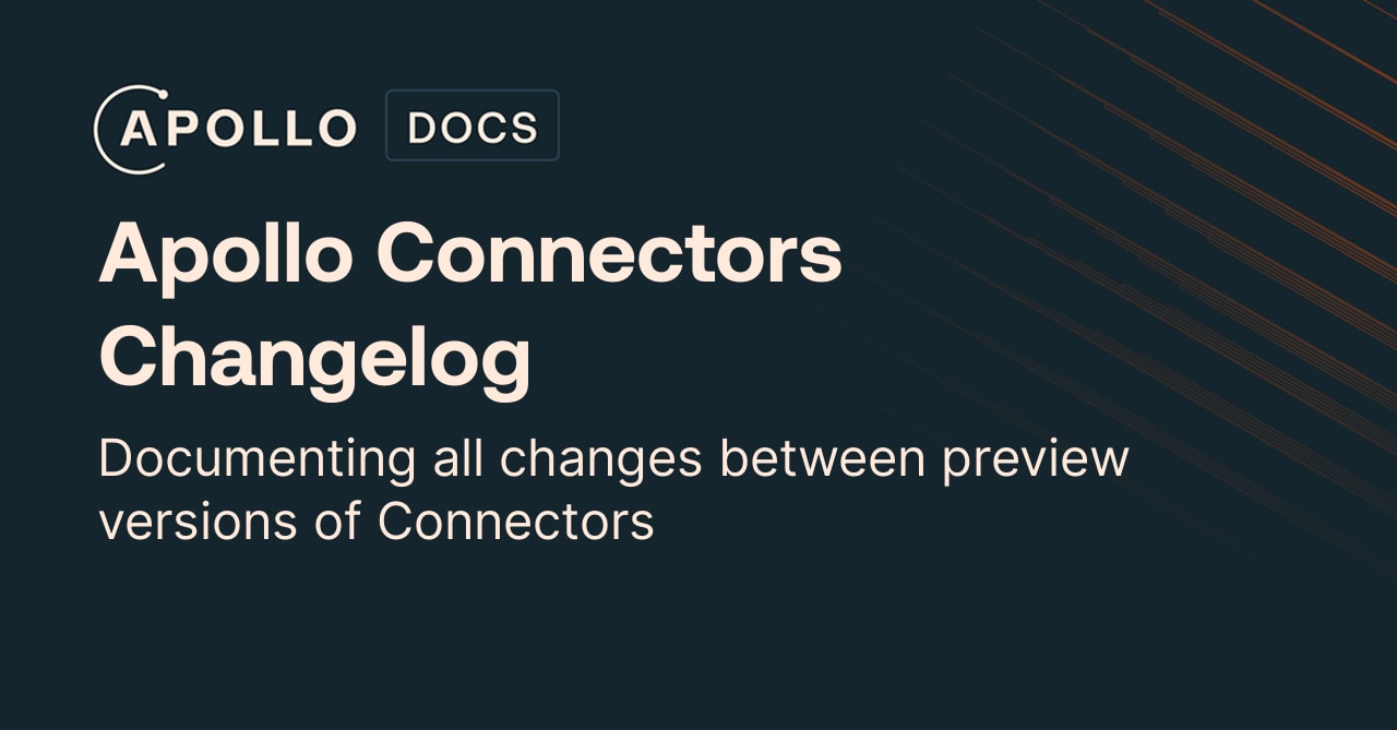 Apollo Connectors Changelog - Apollo GraphQL Docs